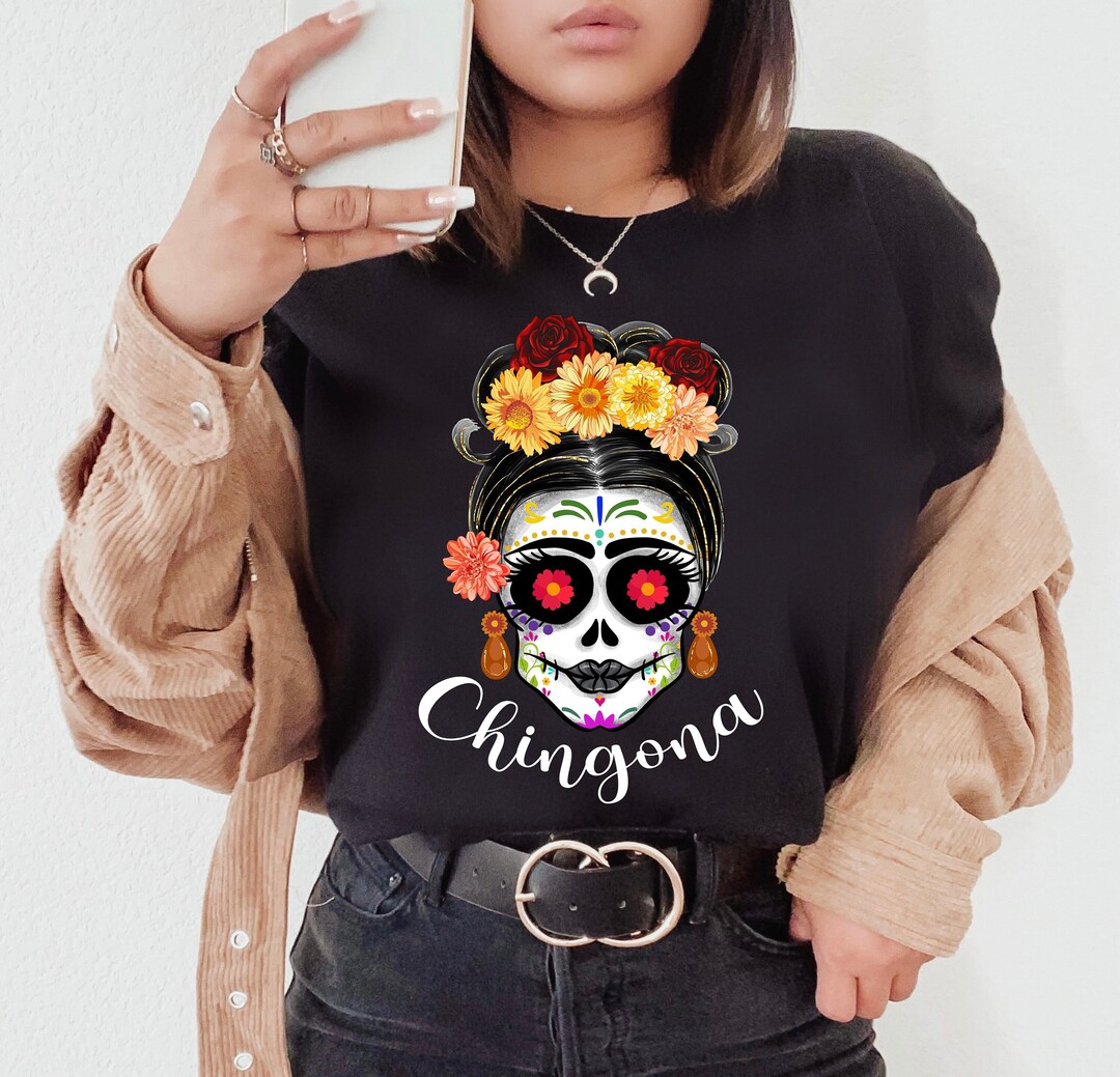 Chingona Shirt,chingona Tshirt,mexican Shirt,mexican Shirt Women,latina ...