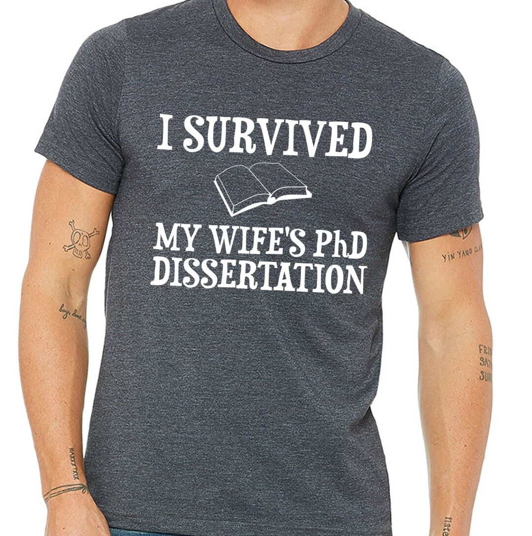Funny Phd Graduation Gift,i Survived My Wife's Phd Dissertation,phd ...