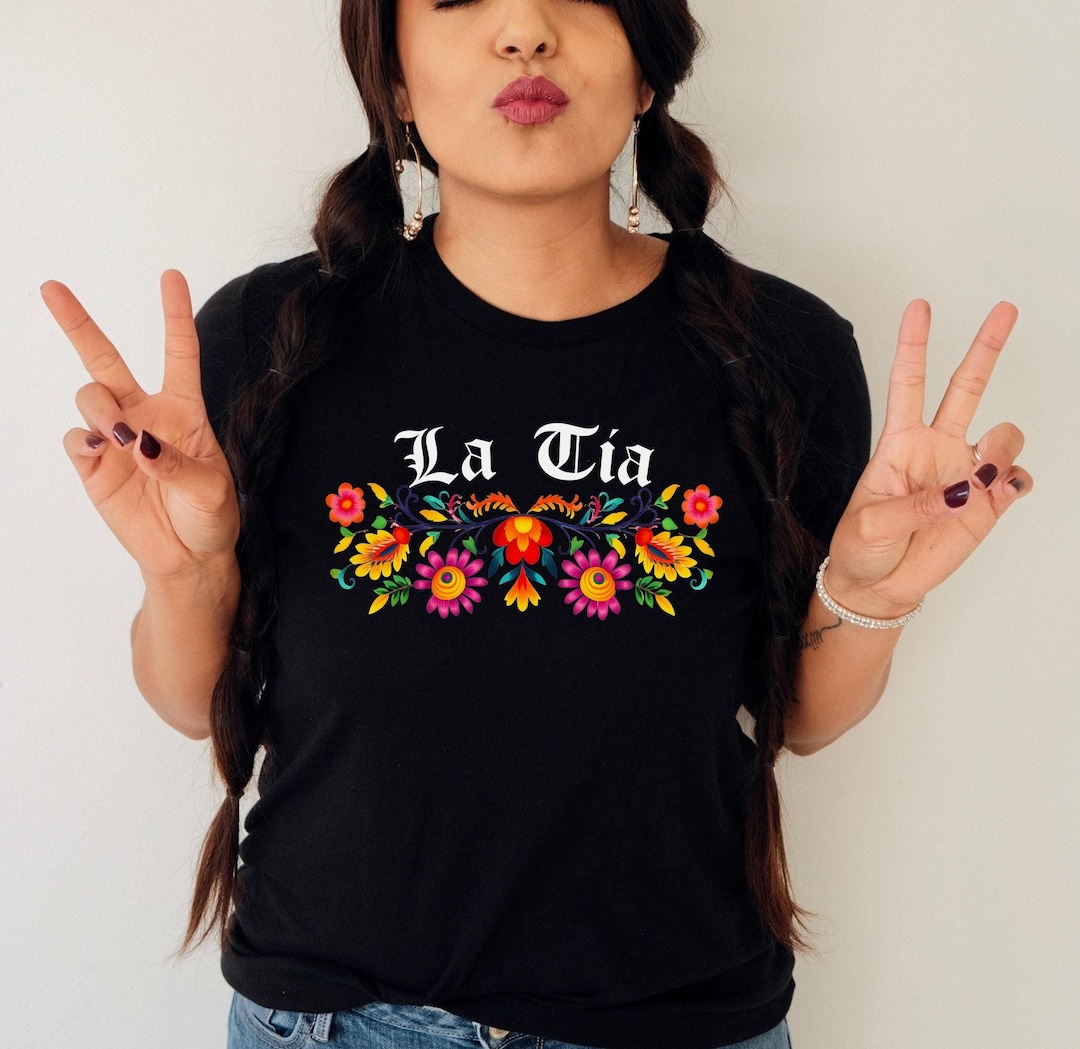 La Tia Floral Shirt,tia Gift,gift for Tia,cool Tia Shirt,mexican Aunt ...
