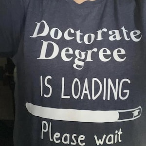 Doctorate Degree Loading Shirt,funny Doctorate Shirt,dnp Shirt ...
