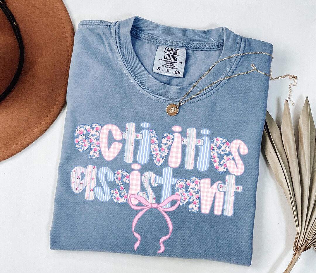 Acitvities Assistant Comfort Colors® Shirt,preppy Activity Shirt ...