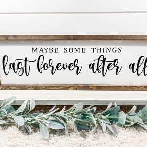 Maybe Somethings Last Forever After All Sign - Etsy