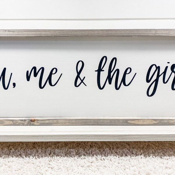 You Me and the Girls Sign - Etsy