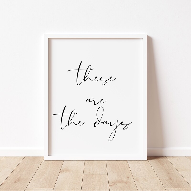 These Are the Days Print - Etsy