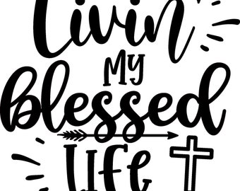 Living My Blessed Life Svg - Etsy