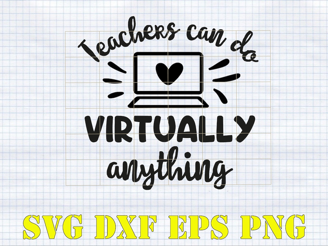 Teachers Can Do Virtually Anything SVG PNG, Clipart Vector Digital ...