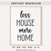 More House Less Home Printable | Minimalist Wall Art | Modern ...