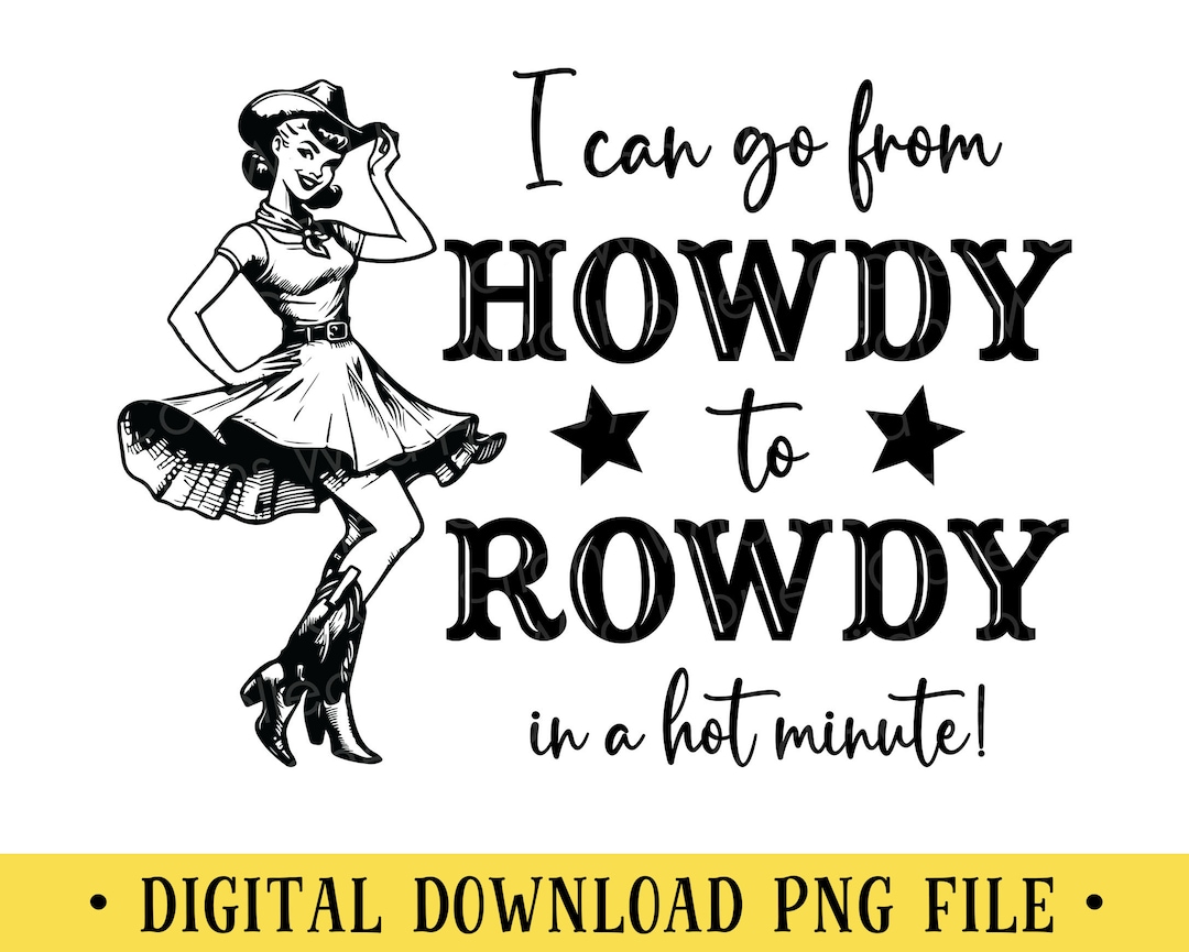 Vintage Cowgirl - Howdy to Rowdy - PNG File (digital Download) - Etsy