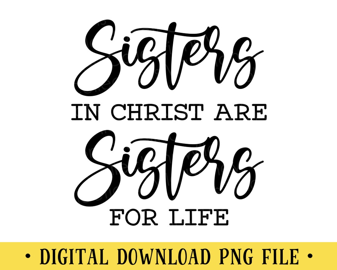 Sisters in Christ, PNG File, Religious, Scripture, Bible Verse, DIGITAL ...