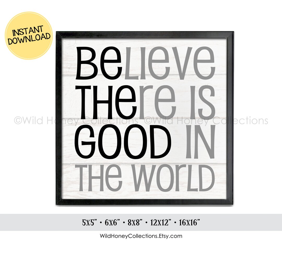 Farmhouse Inspirational Quote Art Print: Believe There is Good (digital ...