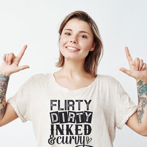 Flirty Dirty Inked & Curvy, PNG File, Crafting, Sublimation, INSTANT ...