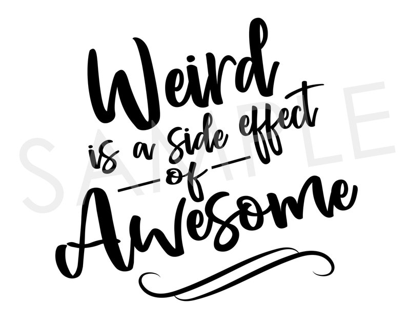 Weird is A Side Effect of Awesome, Printable Wall Decor, Funny Sign ...