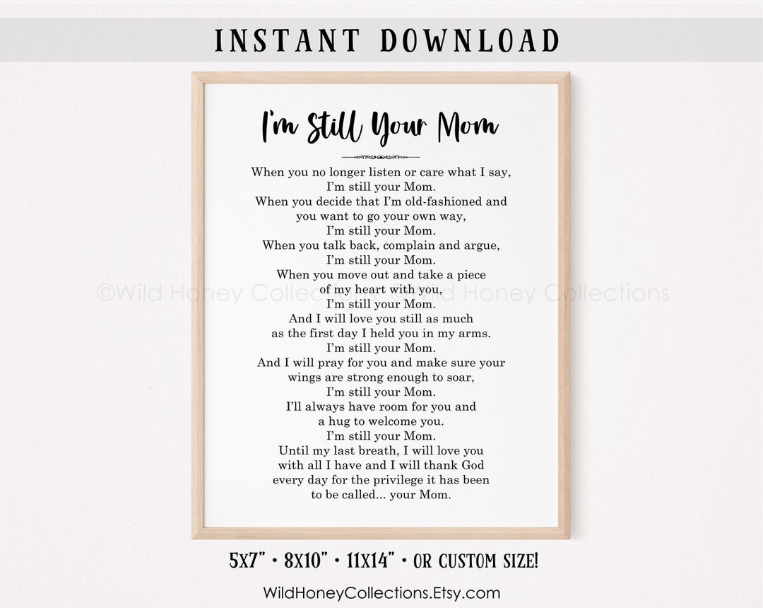 I'm Still Your Mom Poem Print: Gift for Daughter/son (digital Download ...