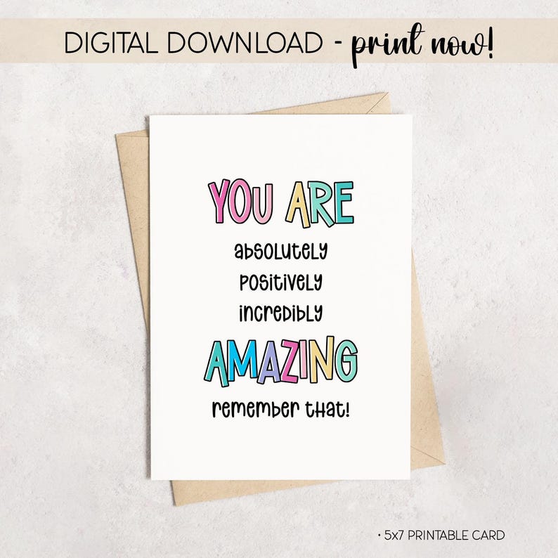 You Are Amazing Printable Card | You Are Absolutely Positively ...