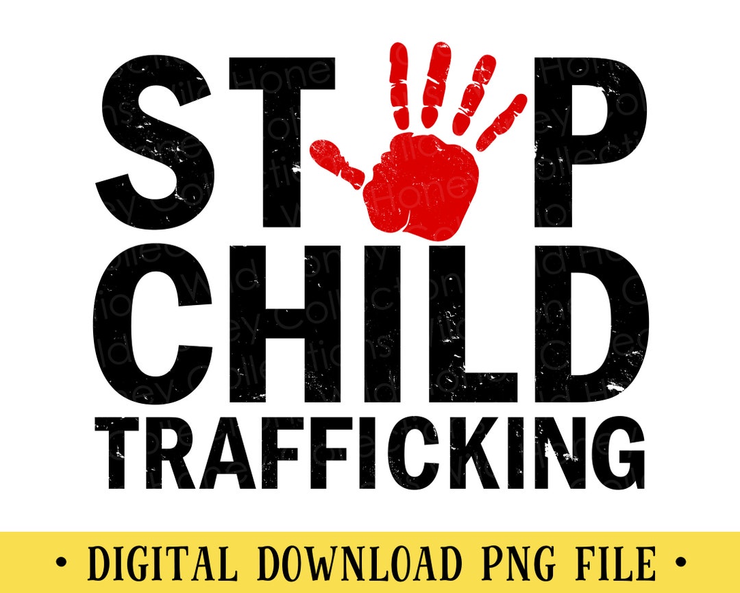 Stop Child Trafficking, PNG File, Save Our Children, Sublimation ...