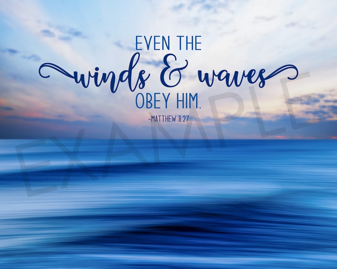 Even the Winds & Waves Obey Him Matthew 8:27 Beautiful Ocean - Etsy