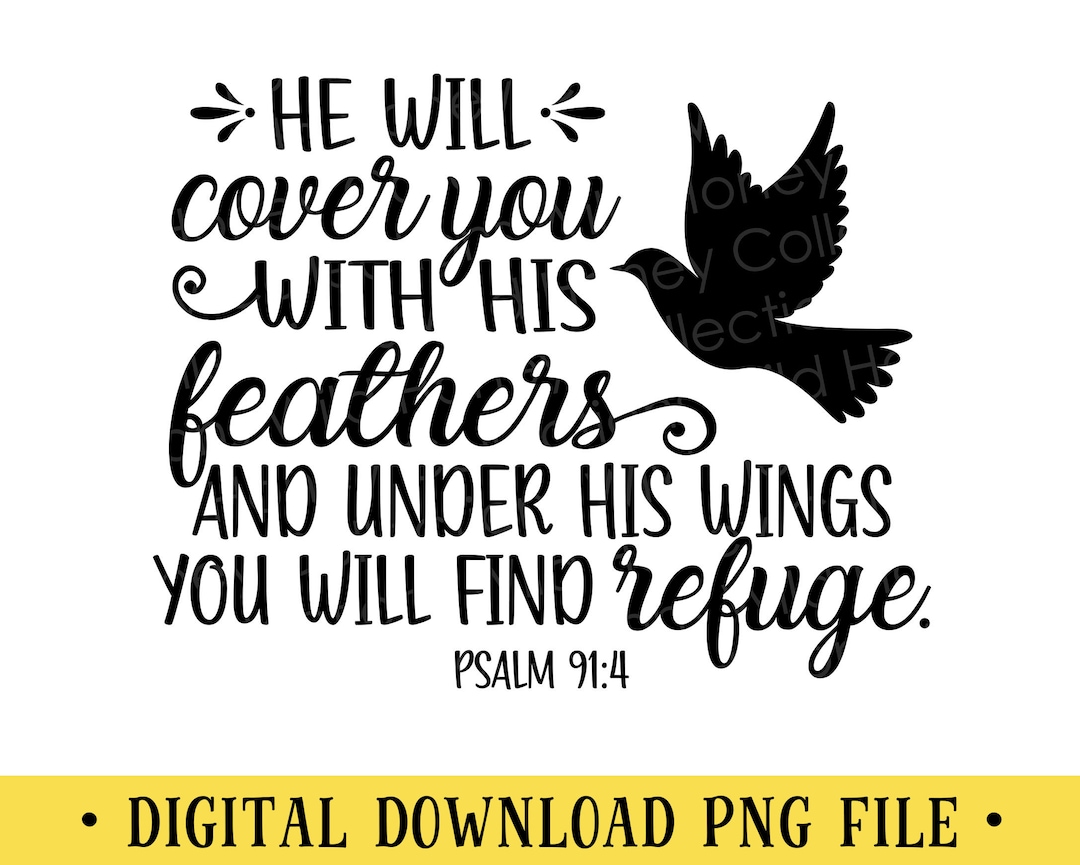 He Will Cover You With His Feathers, PNG File, Psalm 91:4, Bible Verse ...