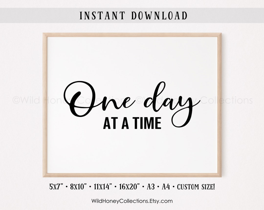 One Day at a Time, Printable Wall Decor, Printable Sign, INSTANT ...