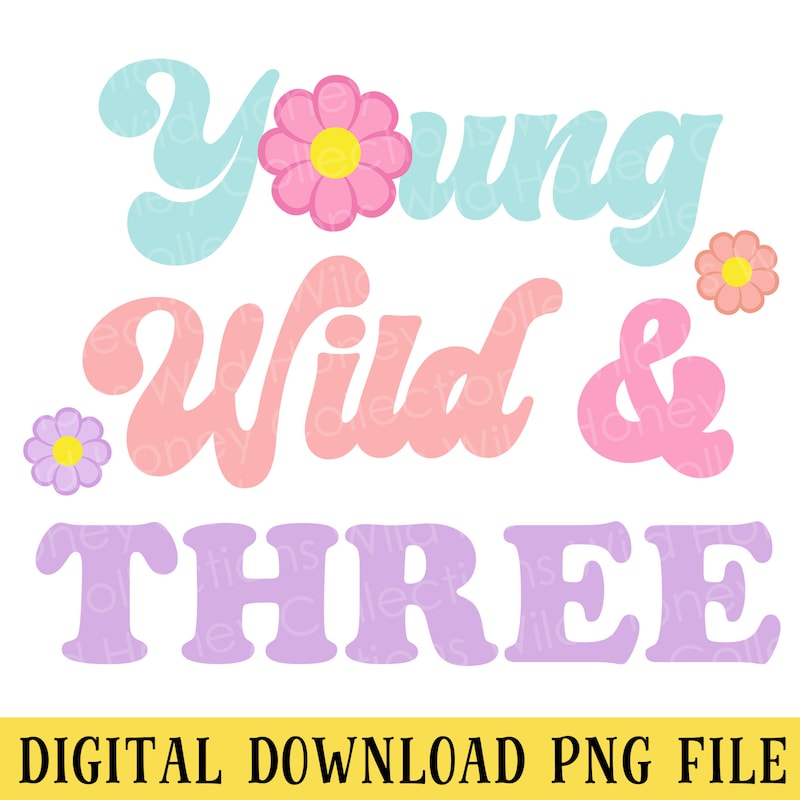 Young Wild and Three - Etsy