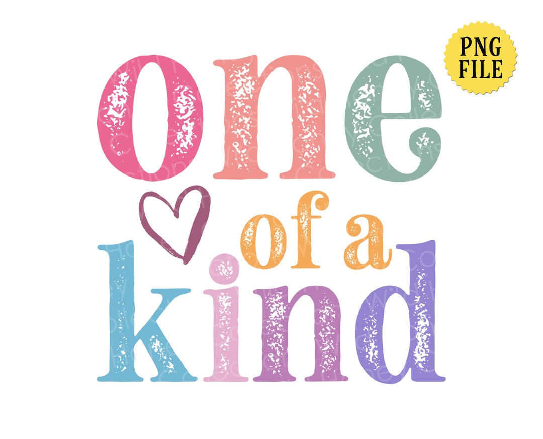 One of a Kind, PNG, Transparent File, Sublimation, Crafting, INSTANT ...