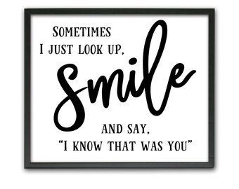 Sometimes I Just Look up Smile and Say I Know That Was You | Etsy