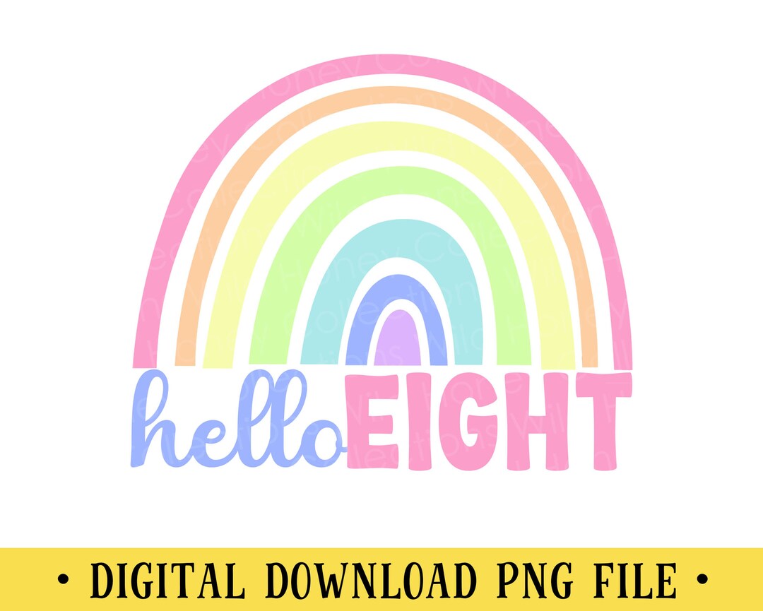 Hello Eight, Pastel Rainbow, 8th Birthday, 8 Years Old, PNG File ...