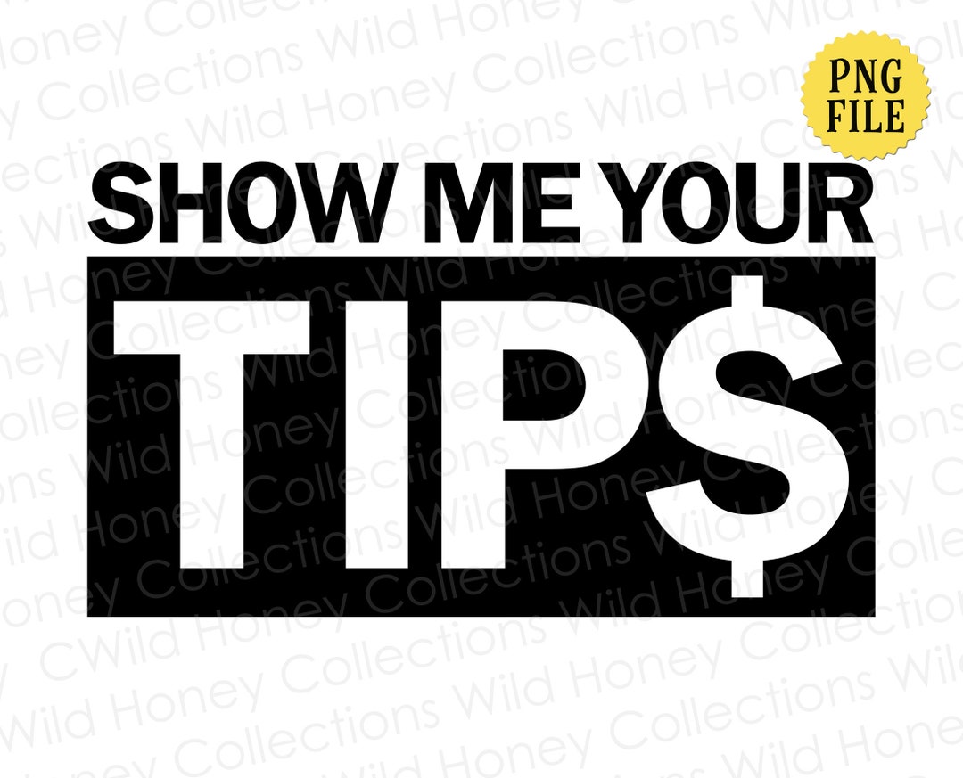 Show Me Your Tips PNG File Funny Bartender Quote Crafting - Etsy