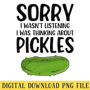 Thinking About Pickles, PNG, Funny Quote, Pickle Lover, Transparent ...