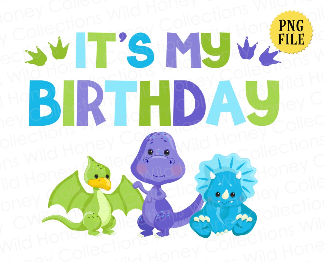 Dinosaur Birthday PNG File, It's My Birthday, Blue Green Purple ...