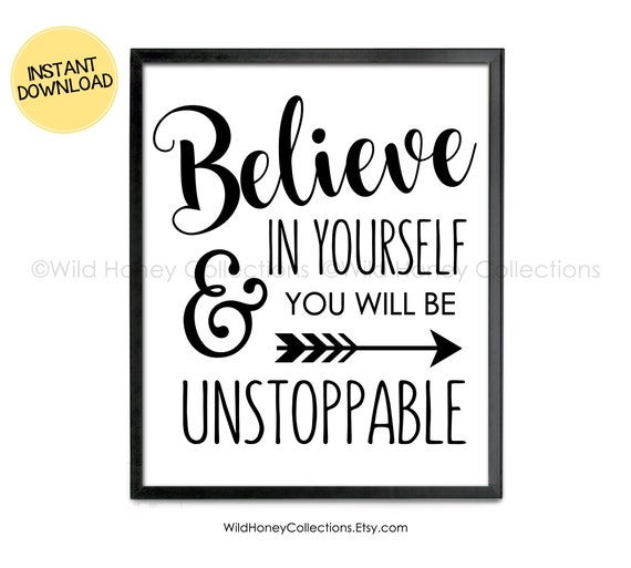 Believe in Yourself and You Will Be Unstoppable Inspirational - Etsy