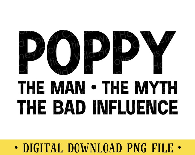 Poppy the Man the Myth the Legend Png, Poppy Fathers Day Png, Poppy Png ...