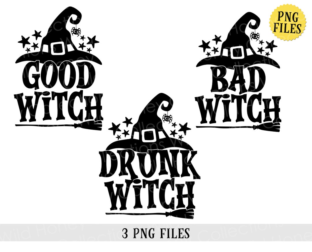 Good Witch Bad Witch Drunk Witch PNG Files Halloween - Etsy