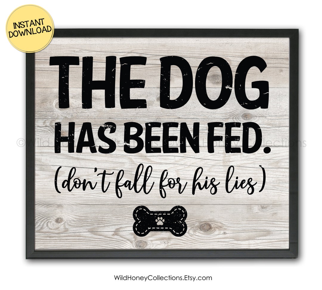 The Dog Has Been Fed, Funny Dog Sign, Printable Rustic Decor, His and ...
