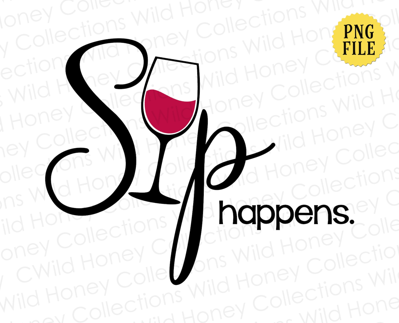 Sip Happens Wine PNG Wine Glass Instant DIGITAL DOWNLOAD - Etsy