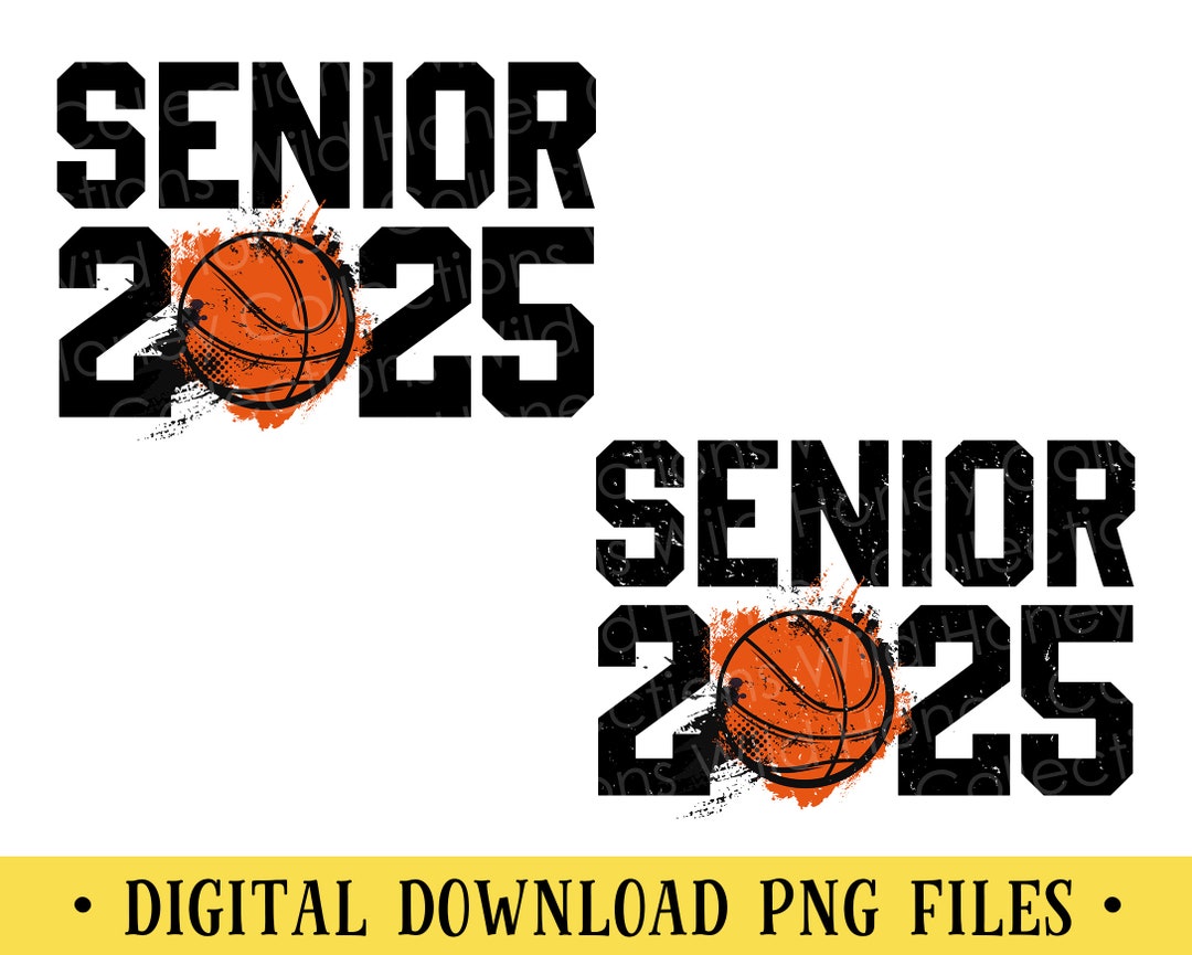 Senior 2025 Basketball PNG File, Graduation, Sublimation, INSTANT ...