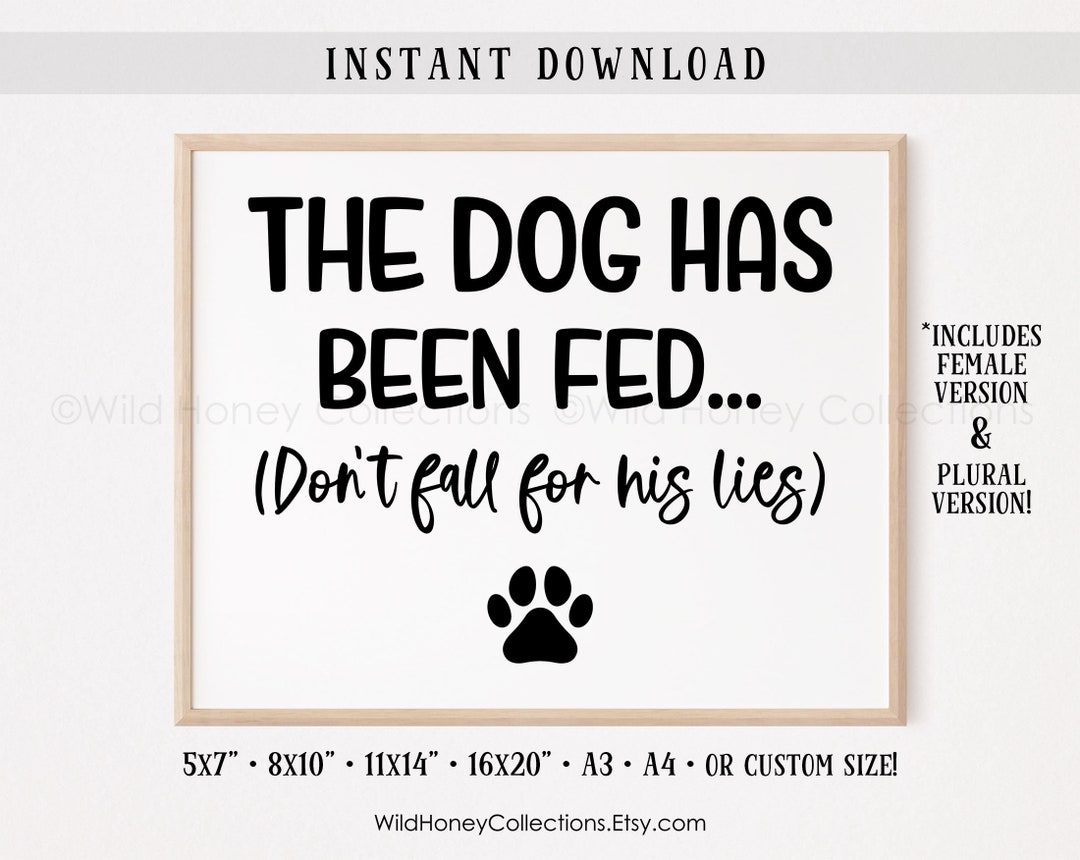 Funny Dog Sign: the Dog Has Been Fed Printable Decor (digital Download ...