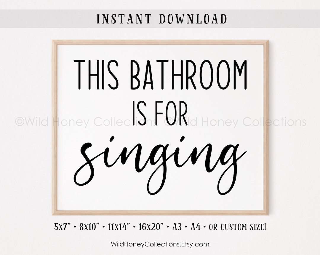 This Bathroom is for Singing Printable | Funny Bathroom Wall Art ...