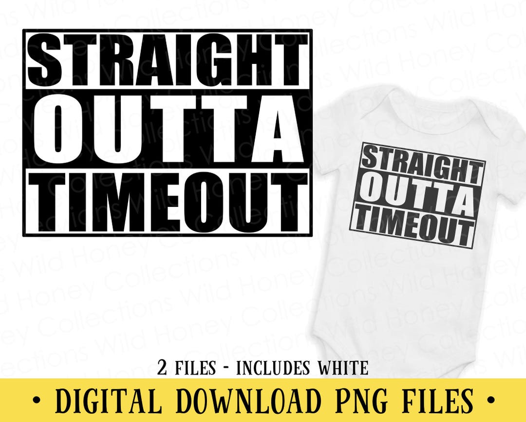 Straight Outta Timeout PNG File | Funny Kids T-shirt Design | DIGITAL ...