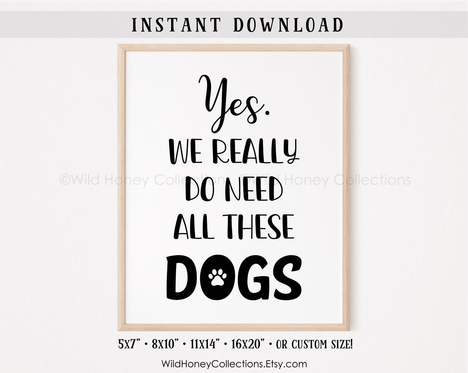 Yes We Really Do Need All These Dogs, Funny Dog Sign, Printable Decor ...