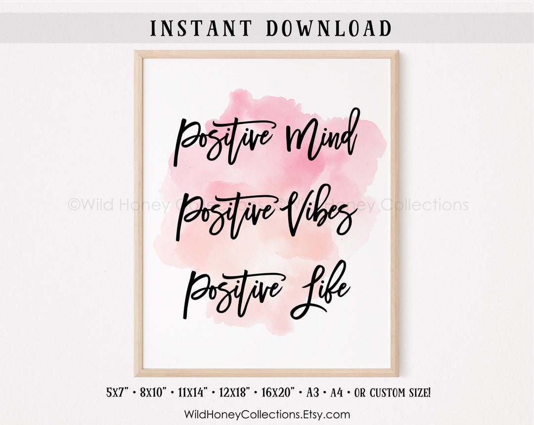 Positive Mind, Positive Vibes, Positive Life, Printable Quote, Wall Art ...