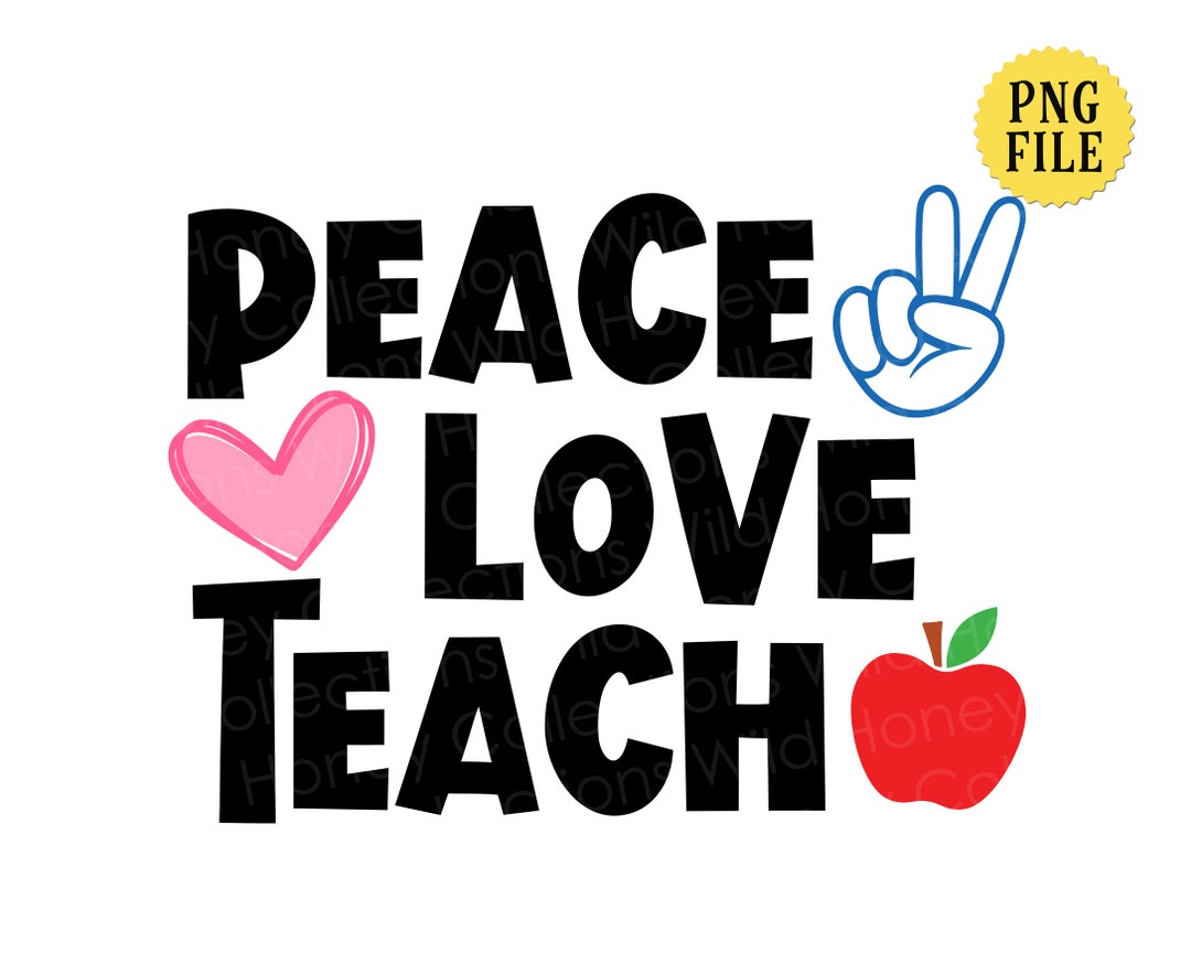 Peace Love Teach PNG File Transparent File Sublimation - Etsy