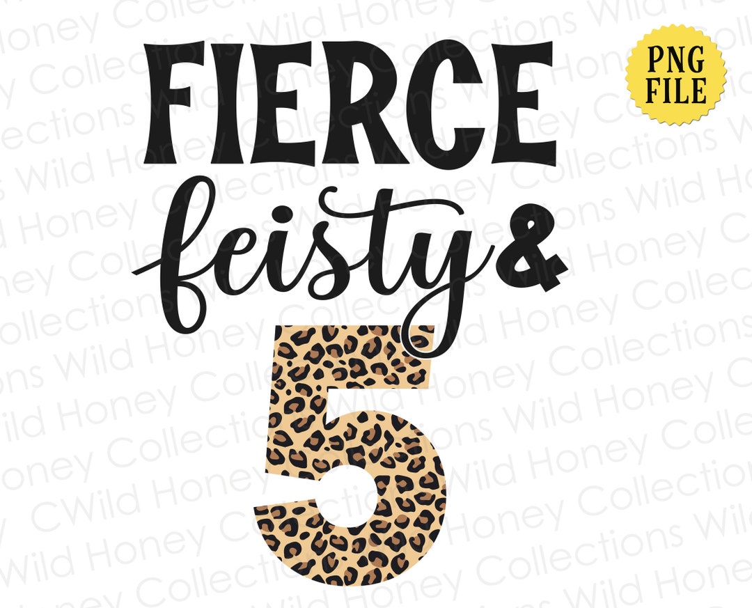 Fierce Feisty and 5 5th Birthday PNG File Leopard Print - Etsy