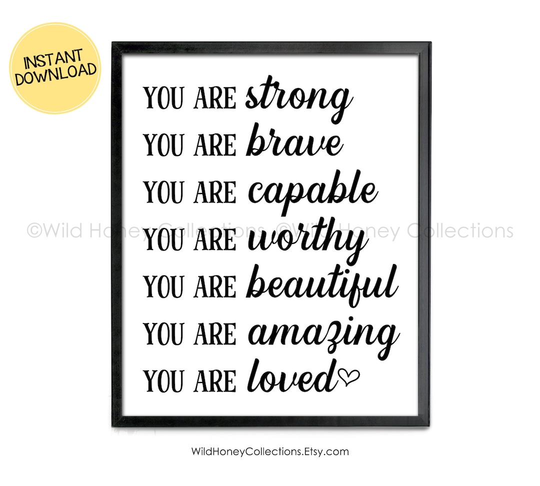 You Are Strong Brave Capable Worthy Beautiful Amazing Loved ...