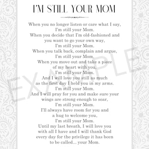 I'm Still Your Mom Poem Print: Gift for Daughter/son (digital Download ...