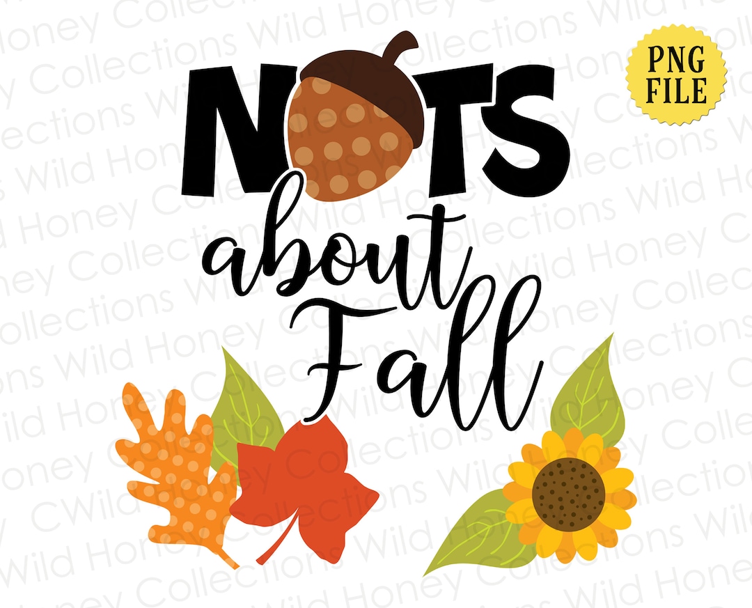 Nuts About Fall, PNG File, Fall Clipart, Sunflower Sublimation ...