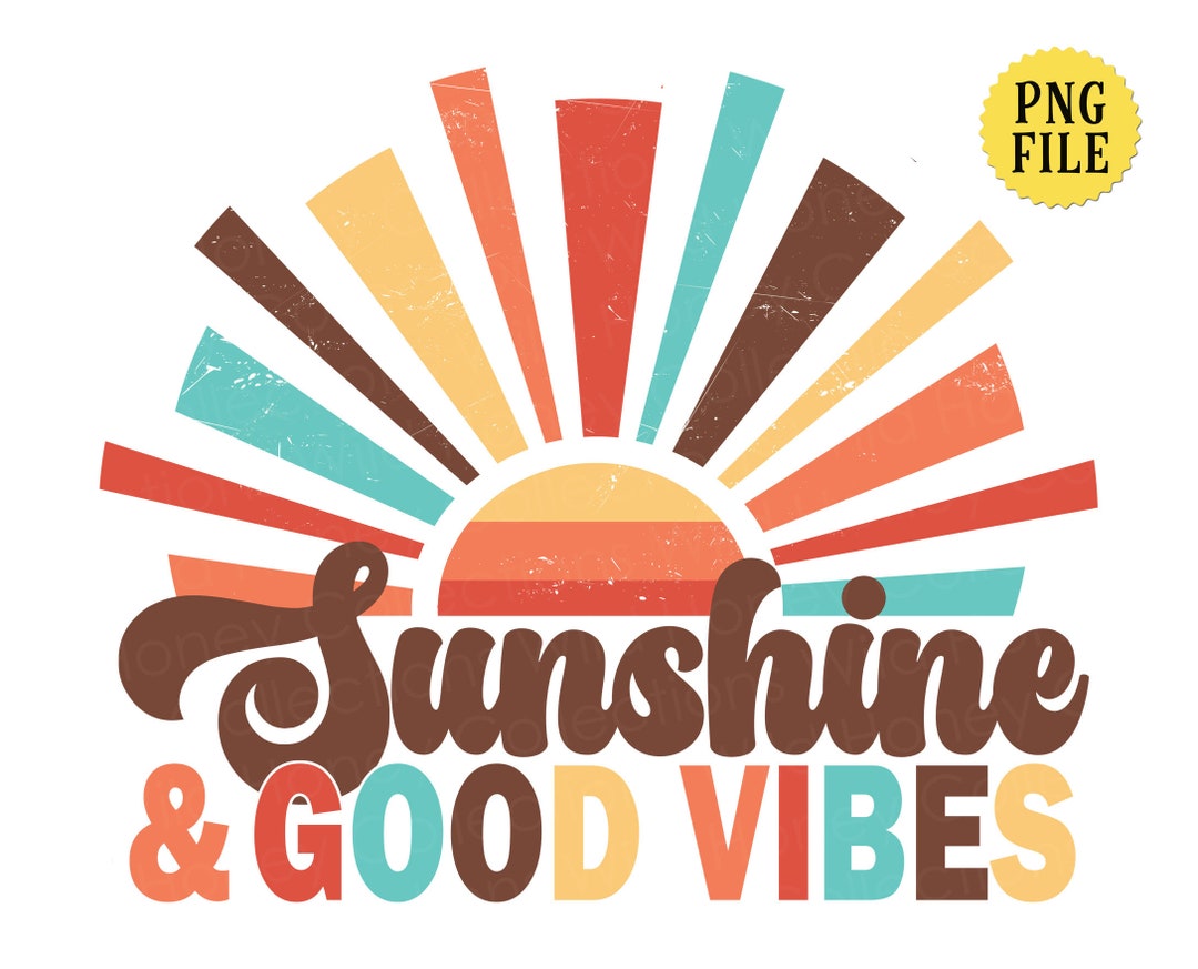 Sunshine and Good Vibes, PNG File, Retro Sun, Colorful, Crafting ...