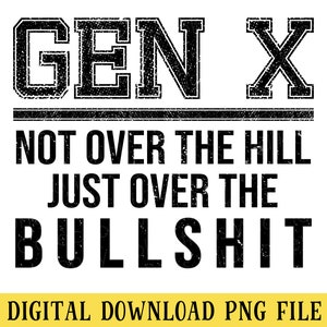 Generation X, Gen X, PNG, Funny Quote, Transparent File, Sublimation ...