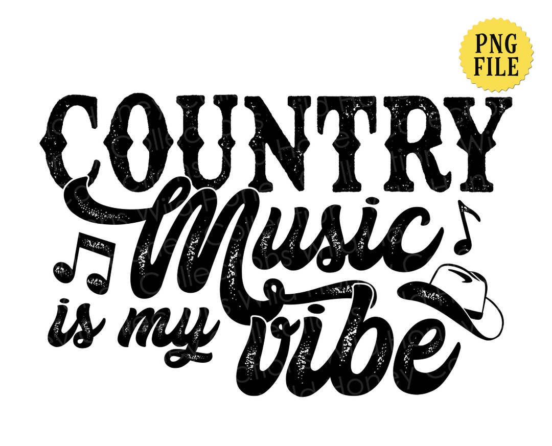 Country Music is My Vibe, PNG File, Country and Western, T-shirt Design ...