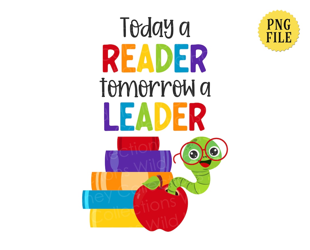 Today a Reader Tomorrow a Leader PNG File Reading Quote - Etsy