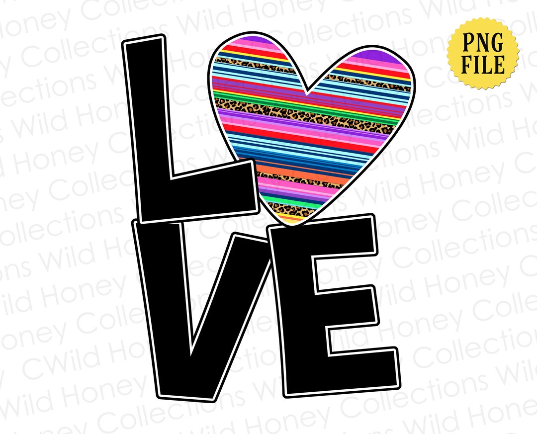 Love Serape Heart, L-O-V-E, Sublimation, PNG File, INSTANT DOWNLOAD - Etsy
